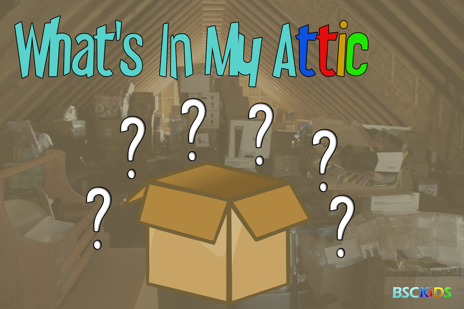 What’s In My Attic – BSCkids